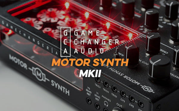 Gamechanger Audio | Motor Synth MKII – Chicago Music Exchange