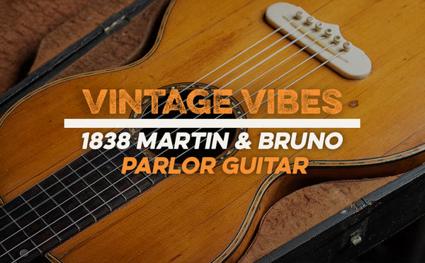 Vintage Vibes | 1838 Martin & Bruno Parlor Guitar – Chicago Music Exchange