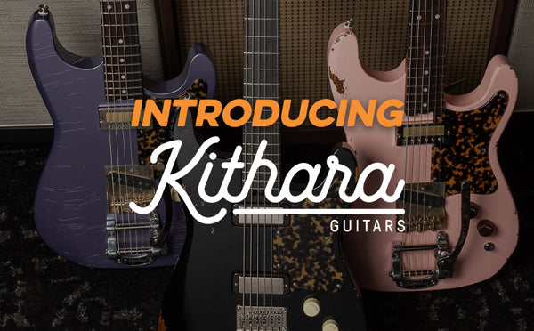 Introducing | Kithara Guitars – Chicago Music Exchange